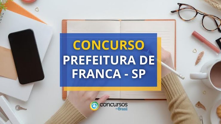 Concurso Público Prefeitura De Franca Sp Abre Concurso Público Com